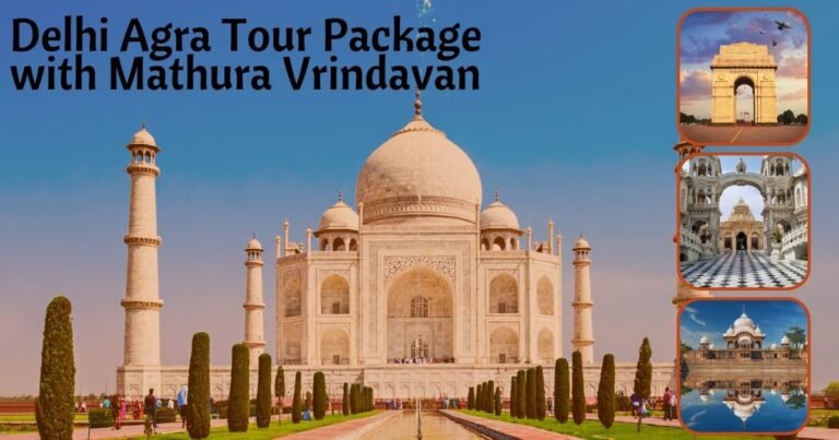 Delhi Agra Tour Package with Mathura Vrindavan | Book Now - Delhi Agra ...